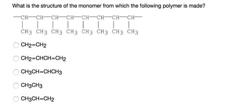 Solved What Is The Structure Of The Monomer From Which The