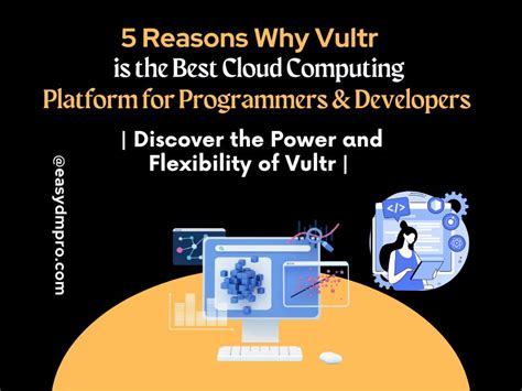 5 Reasons Why Vultr Is The Best Cloud Computing Platform For