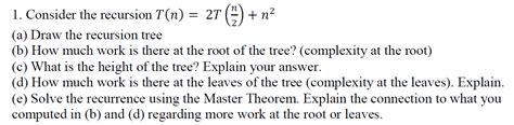 solved n n2 2 1 consider the recursion t n 2t a draw
