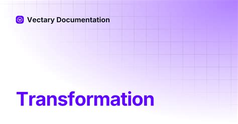 Transformation Vectary Documentation