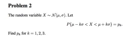 Solved The Random Variable X ~ Nmu Sigma Let P Mu K