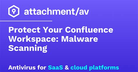 Protect Your Confluence Workspace Malware Scanning Attachmentav