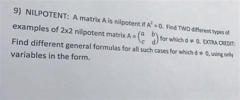 Solved NILPOTENT A Matrix A Is Nilpotent If A62 0 Find Chegg Com