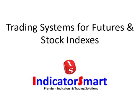 Trading Systems For Futures And Stock Indexes Indicatorsmart Ninjatrader Indicators Signals