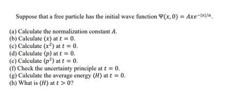 Solved Suppose That A Free Particle Has The Initial Wave