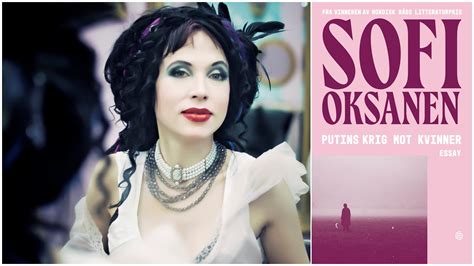 Sofi Oksanen Har Selv Fått Føle Sensuren
