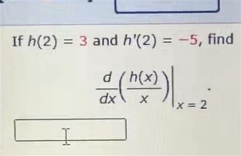 solved if h 2 3 ﻿and h 2 5 ﻿findddx h x x x 2