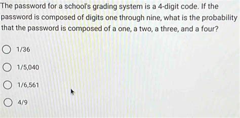 Solved The Password For A Schools Grading System Is A 4 Digit Code