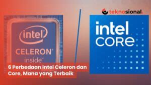 6 Perbedaan Intel Celeron Dan Core Mana Yang Terbaik Teknosional