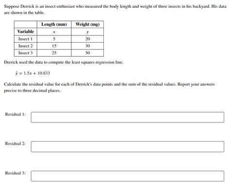 Solved Suppose Derrick Is An Insect Enthusiast Who Measured