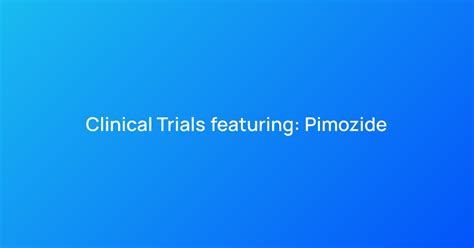 Pimozide Everything You Need To Know Power