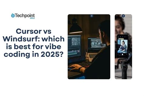 Cursor Vs Windsurf Which Is Best For Vibe Coding In