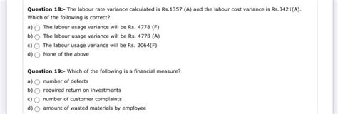 Solved Question 18 The Labour Rate Variance Calculated Is