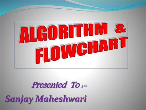 Algorithm And Flowchart Ppt