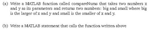 Solved A Write A Matlab Function Called Comparenums That