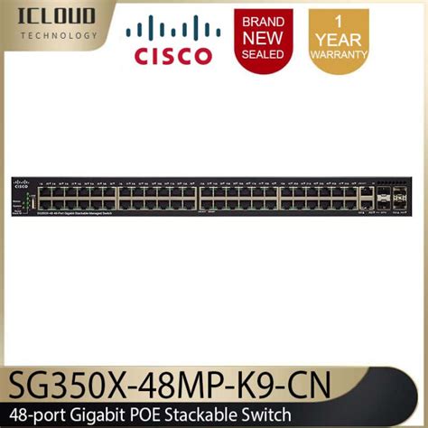 Cisco SG350X 48MP K9 CN 48 Port Gigabit PoE Stackable Managed Switch With 48 X 10 100 1000 PoE