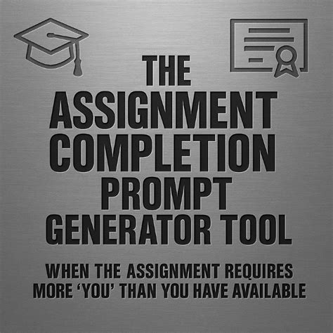 The Assignment Completion Prompt Generator Tool 🪙