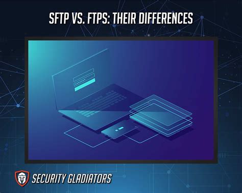 SFTP Vs FTPS Their Differences