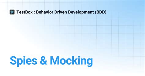 Spies And Mocking Testbox Behavior Driven Development Bdd