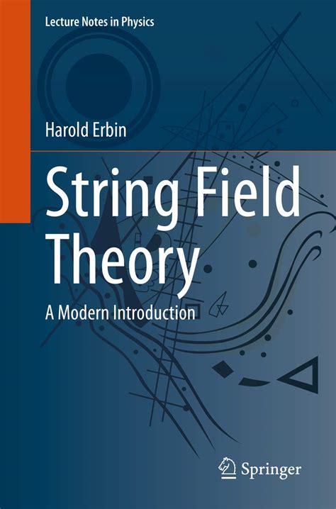 String Field Theory A Modern Introduction Lecture Notes In Physics Erbin Harold