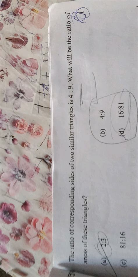 The Ratio Of Corresponding Sides Of Two Similar Triangles Is 4 9 What Wi