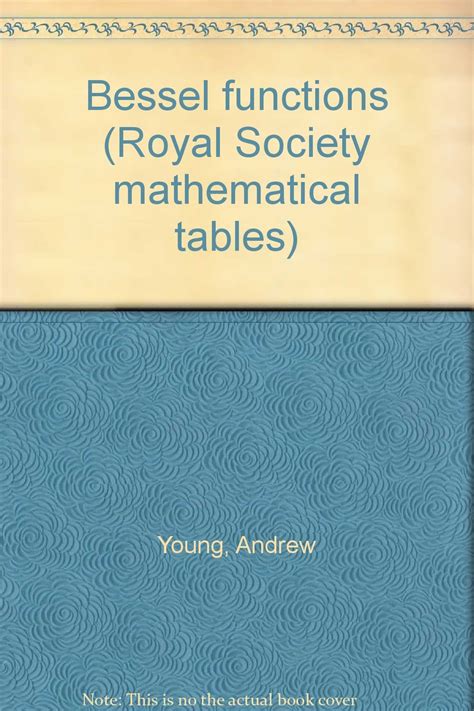 Bessel Functions Royal Society Mathematical Tables Young Andrew