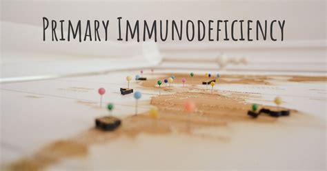 Primary Immunodeficiency Diseasemaps