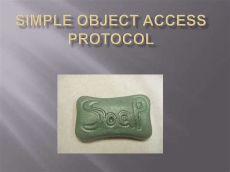 Simple Object Access Protocol Ppt