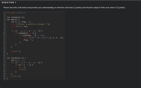 Solved QUESTION 1 Please Trace The Code Below And Provide Chegg Com