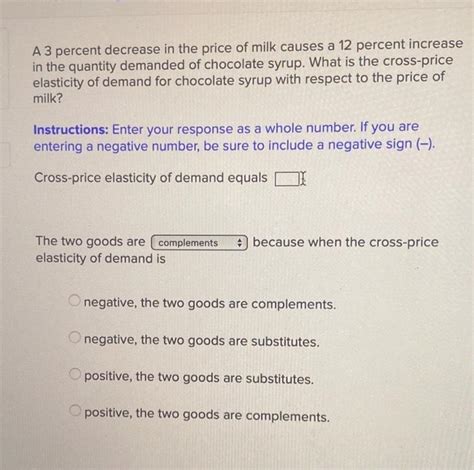Solved A3 Percent Decrease In The Price Of Milk Causes A 12