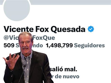 Cuenta De Vicente Fox Desaparece De X ¿por Qué