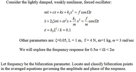 Consider The Lightly Damped Weakly Nonlinear Forced