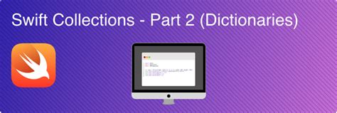Understanding Collection Types In Swift Part 2 By Keith Elliott Swift