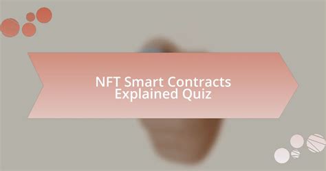 NFT Smart Contracts Explained Quiz Orchidbowl Com Sg