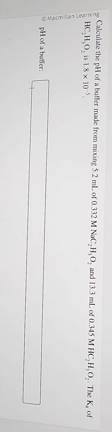 Solved Calculate The Ph Of A Buffer Made From Mixing 52 Ml
