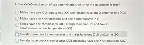 Solved In The XX XO Mechanism Of Sex Determination Which Of Chegg Com