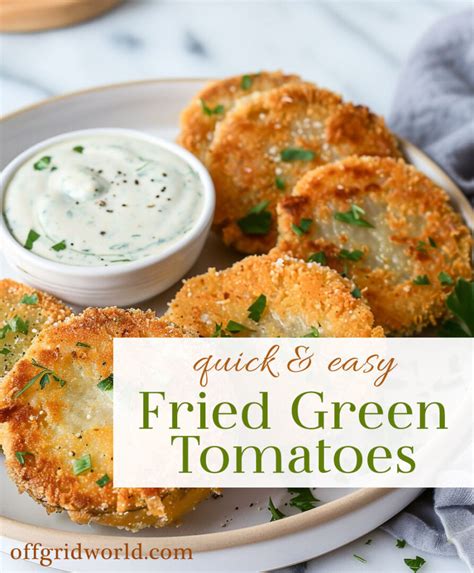 Fried Green Tomatoes Recipe A Southern Classic Off Grid World