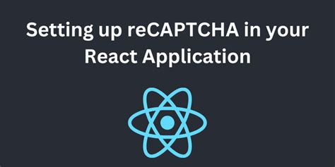 Setting Up Recaptcha In Your React Application Dev Community