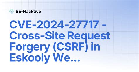 Cve 2024 27717 Cross Site Request Forgery Csrf In Eskooly Web Product