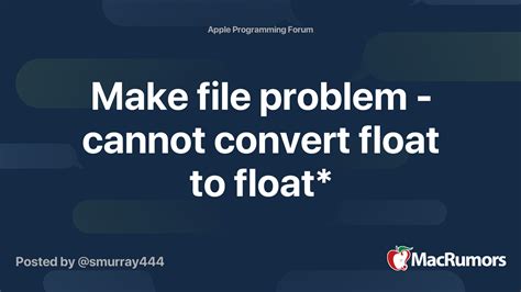 Make File Problem Cannot Convert Float To Float Macrumors Forums