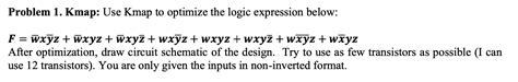 Solved Problem 1 ﻿kmap Use Kmap To Optimize The Logic