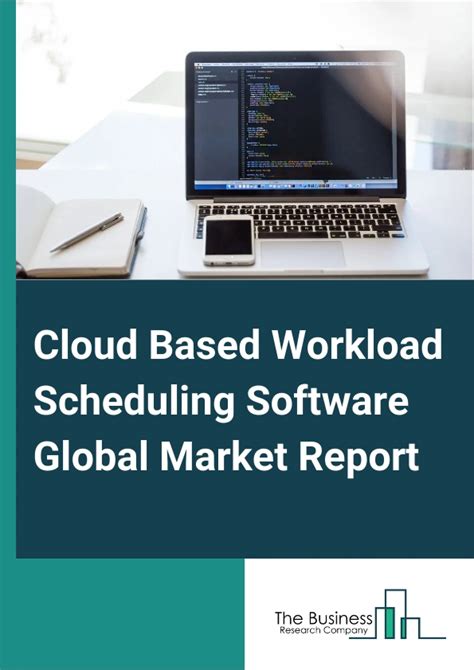 Cloud Workload Scheduling Market 2025 Forecast And Analysis 2034