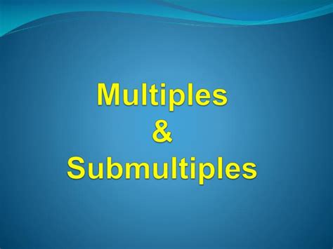 PPT Multiples Submultiples PowerPoint Presentation Free Download ID 6438085