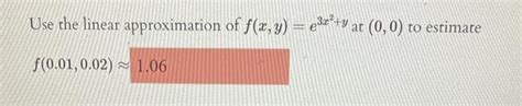 solved use the linear approximation of f x y e3x2 y at