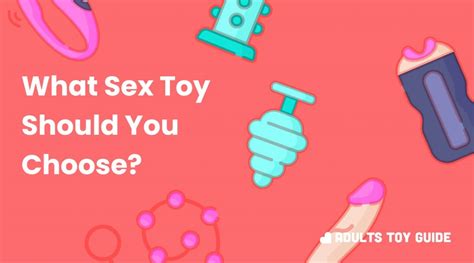 Sex Toy Quiz Choosing A Sex Toy Guidance Adults Toy Guide