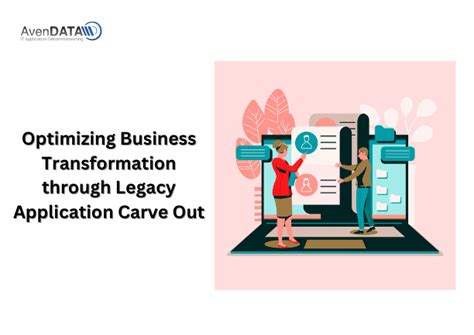 Optimizing Business Transformation Through Legacy Application Carve Out By Williamsmth Medium