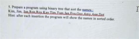 Solved 5 Prepare A Program Using Binary Tree That Sort The