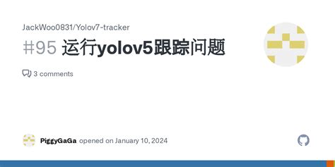 运行yolov5跟踪问题 · Issue 95 · Jackwoo0831yolov7 Tracker · Github