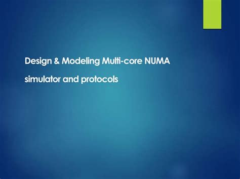 Modeling And Design Multi Core Numa Simulator Ppt
