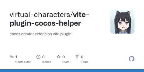 GitHub Virtual Characters Vite Plugin Cocos Helper Cocos Creator Extension Vite Plugin